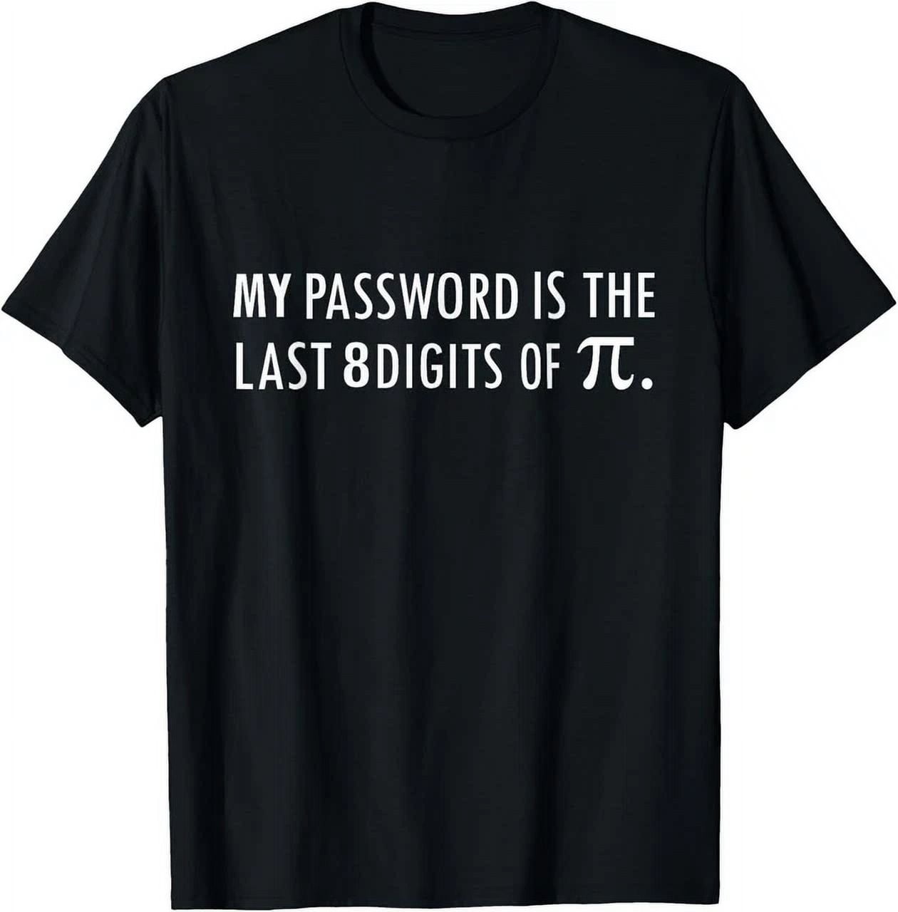Hot Trending T-Shirt With I Love Pi 3.14 Maths Best Teacher My Password ...