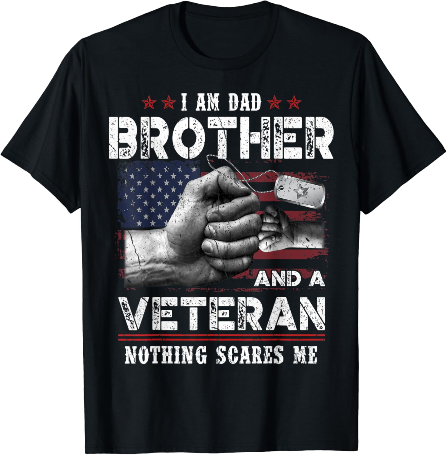 Hot Trending T-Shirt With I'M A Dad Brother Veteran Nothing Scares Me ...