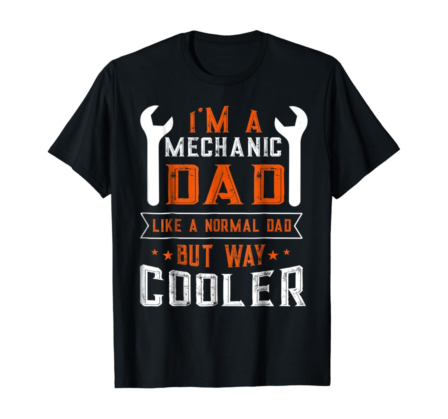 Hot Trending T-Shirt With I'M A Mechanic Dad Just Like A Regular Dad T ...