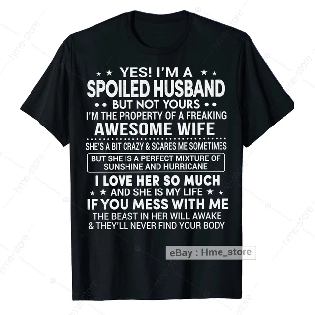 Hot Trending T-Shirt With I'M A Spoiled Husband T-Shirtf An Awesome ...