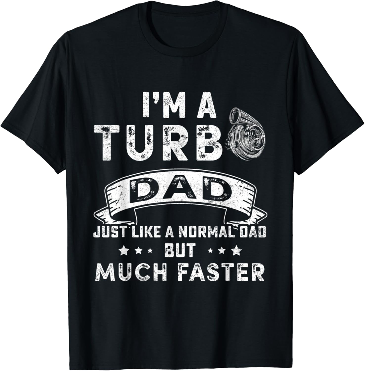 Hot Trending T-Shirt With I'M A Turbo Dad Just Like A Normal Dad But ...