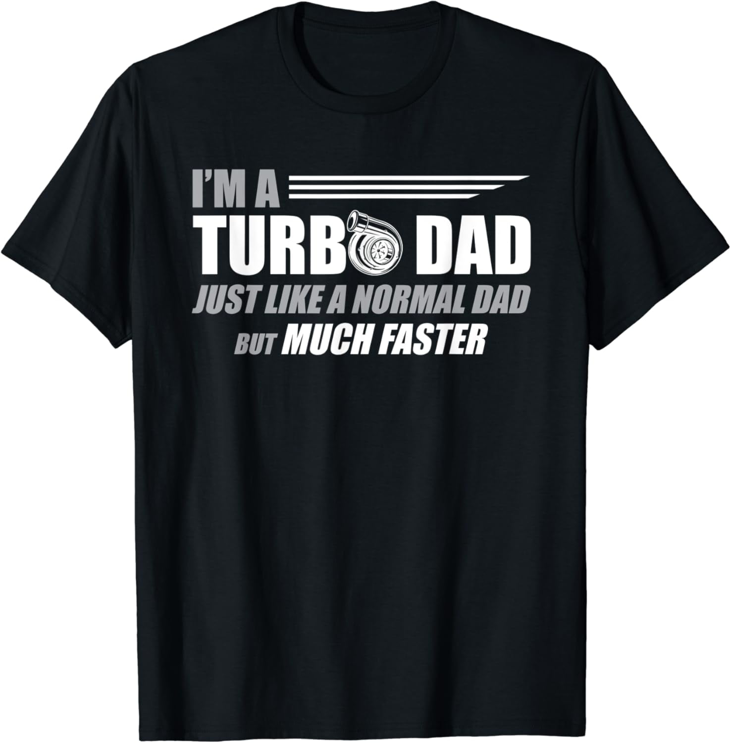 Hot Trending T-Shirt With I'M A Turbo Dad Just Like A Normal Dad But ...