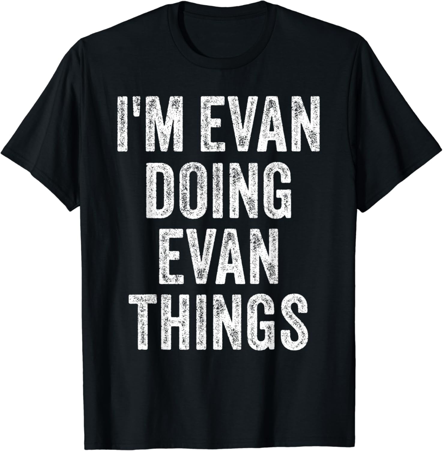 Hot Trending T-Shirt With I'M Evan Doing Evan Things Funny Father'S Day ...