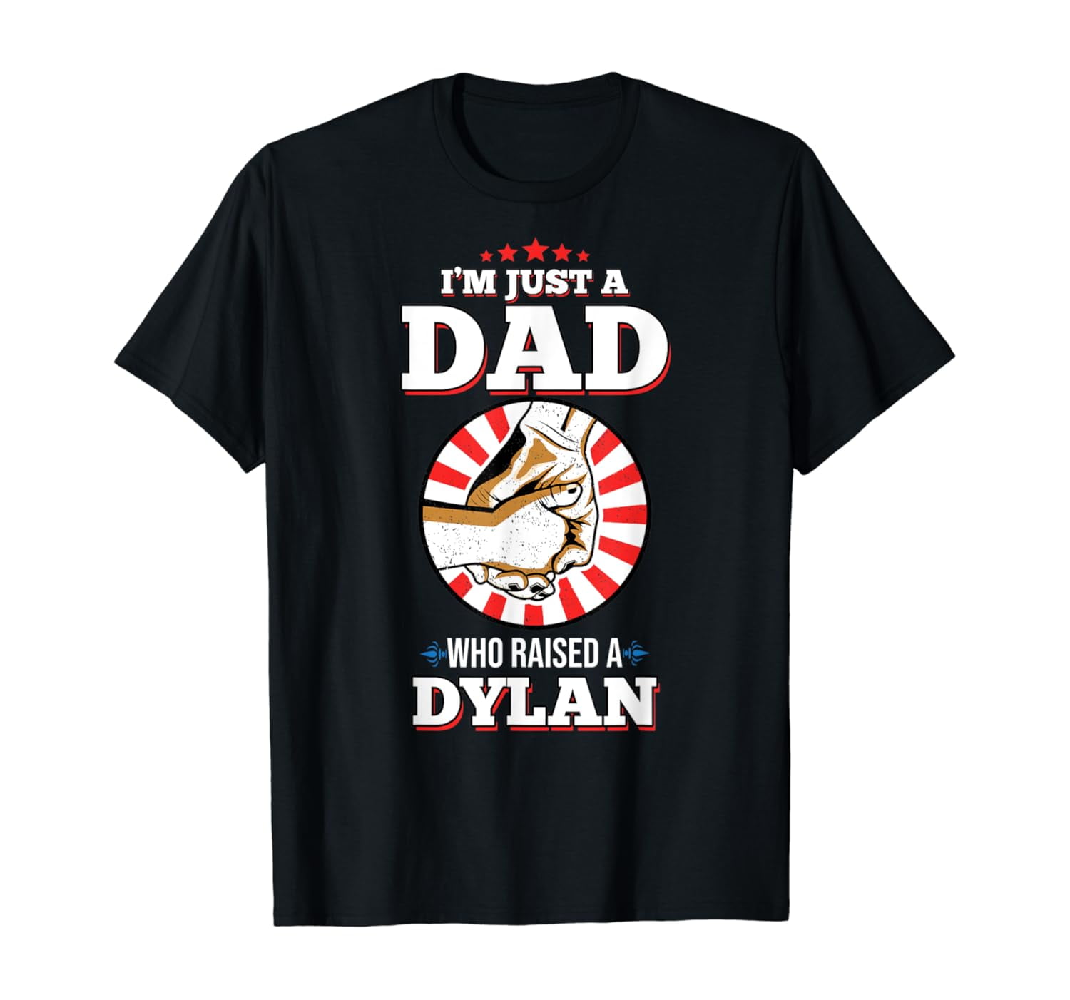 Hot Trending T-Shirt With I'M Just A Dad Who Raised A Dylanname Dylans - Walmart.com