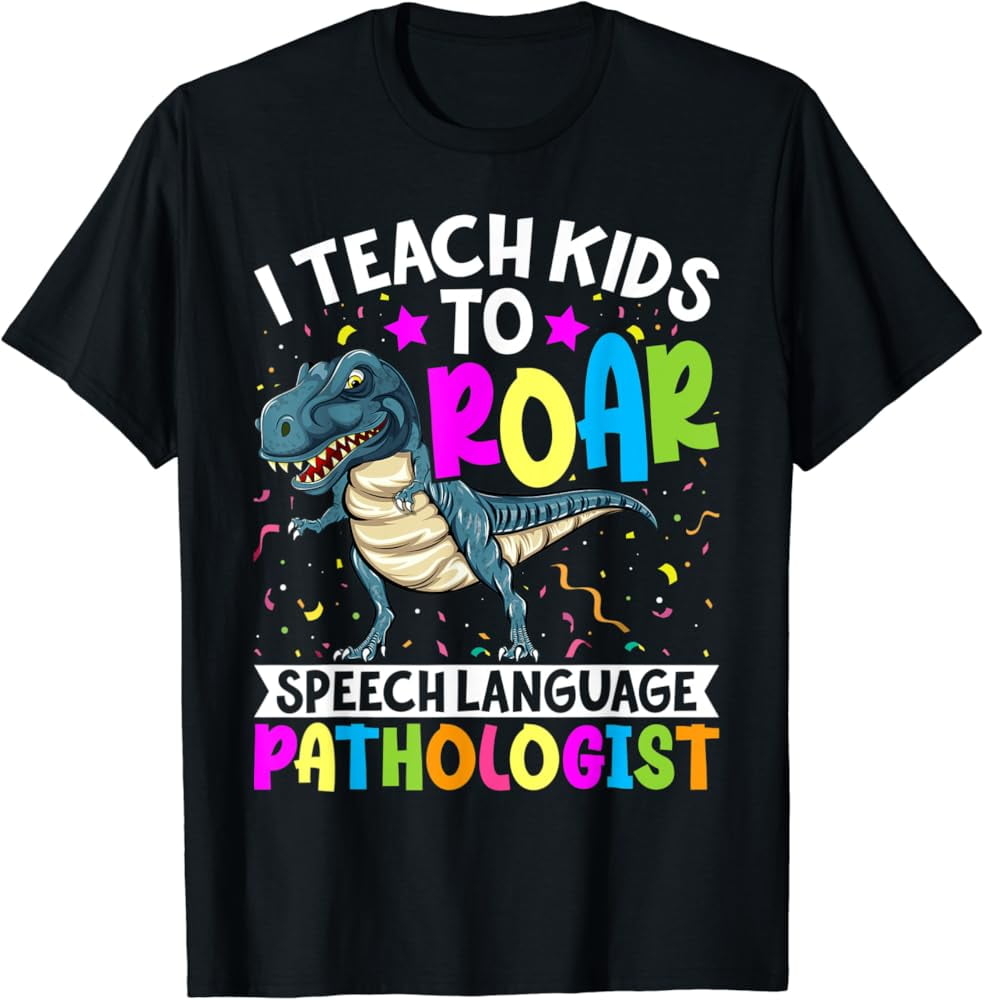 Hot Trending T-Shirt With I Teach Kids To Roar T-Rex Dino Speech ...