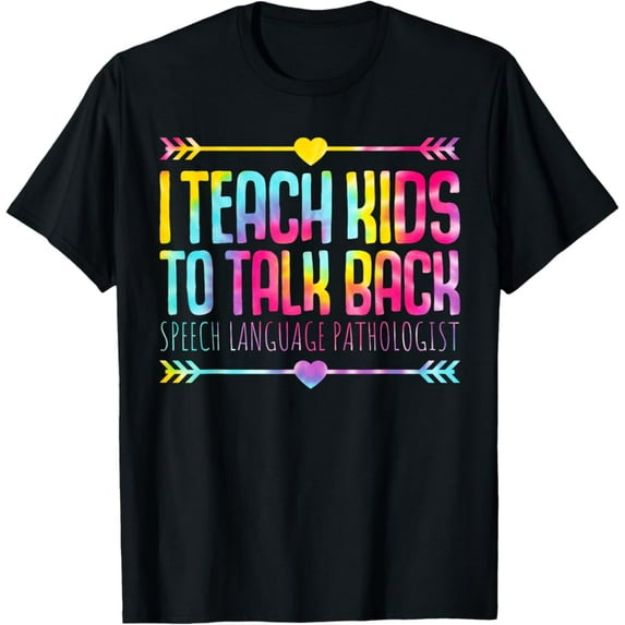 Hot Trending T-Shirt With I Teach Kids To Talk Back Speech Language ...
