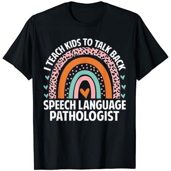 Hot Trending T-Shirt With I Teach Kids To Talk Back Speech Language ...