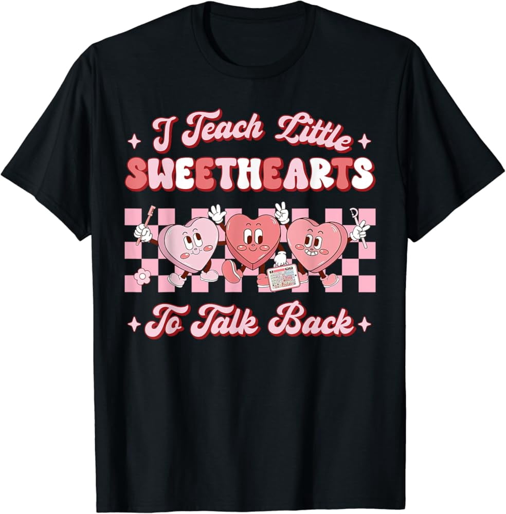 Hot Trending T-Shirt With I Teach Little Sweethearts To Talk Back Slp ...