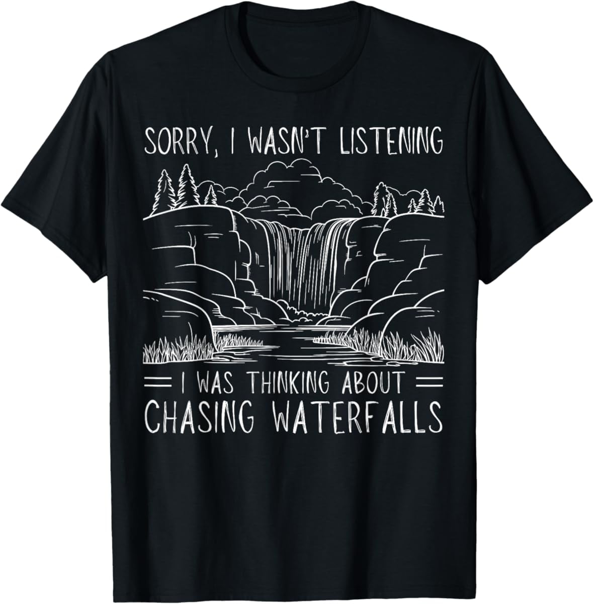 Hot Trending T-Shirt With I Was Thinking About Chasing Waterfalls Funny Gift T-Shirt Design ...