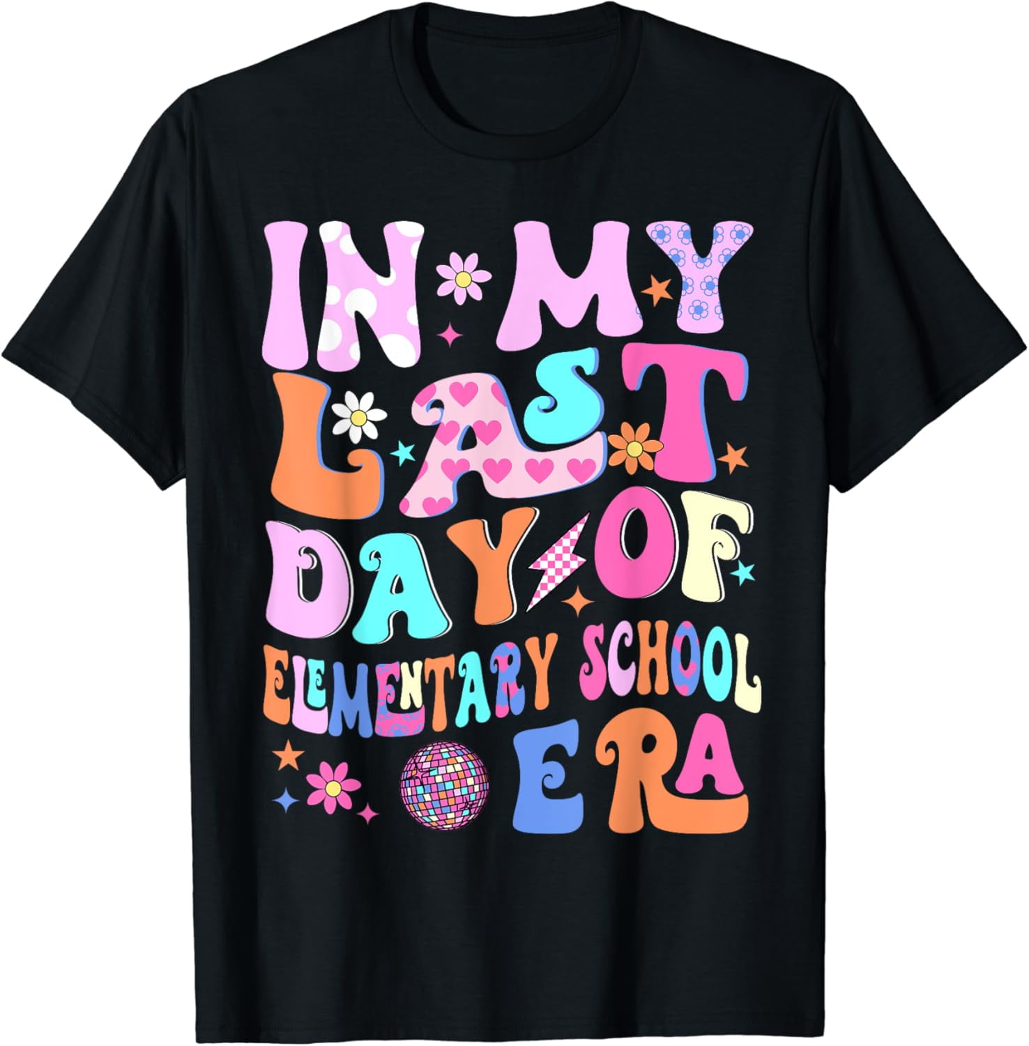Hot Trending T-Shirt With In My Last Day Of Elementary School Era ...