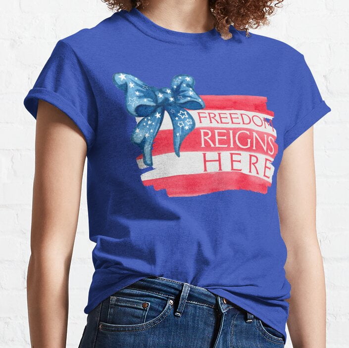 Hot Trending T-Shirt With Independence Day Freedom Reigns Here Stars ...