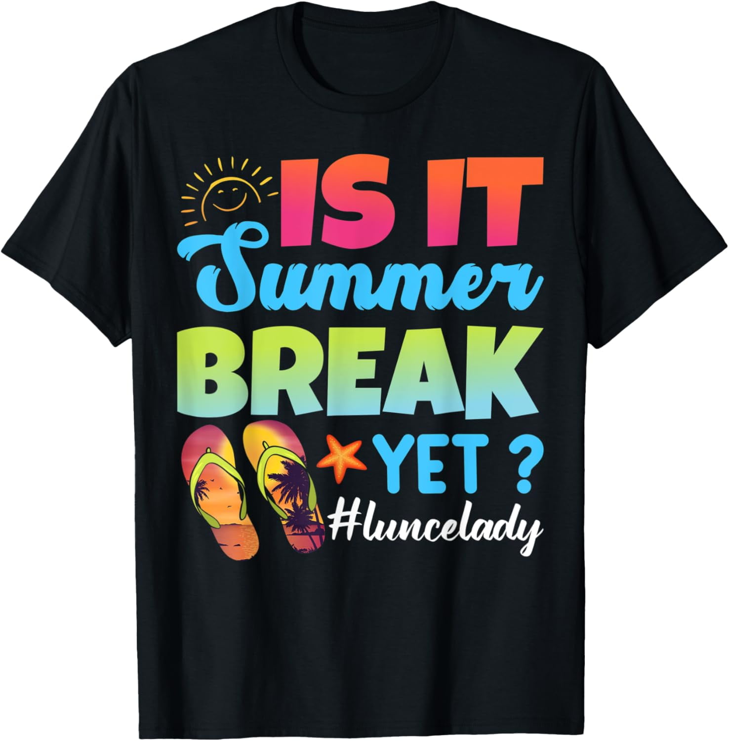 Hot Trending T-Shirt With Is It Summer Break Yet Lunch Lady Last Day Of ...