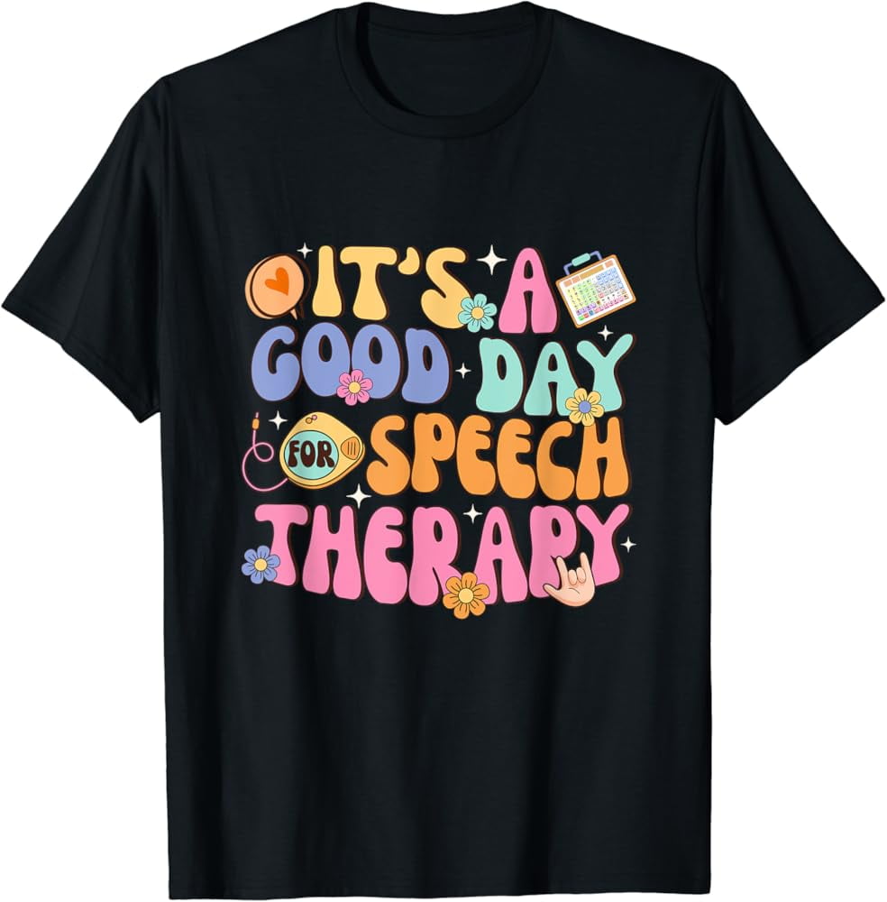 Hot Trending T-Shirt With It'S A Good Day For Speech Therapy Speech Pathologist Slp Design ...