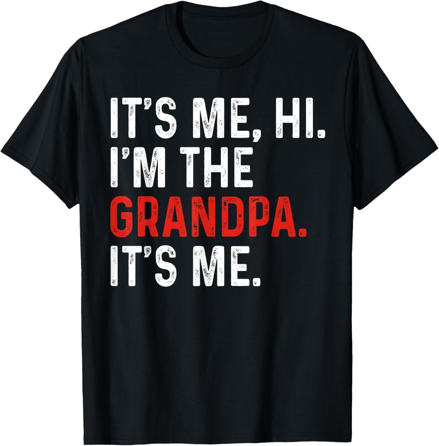 Hot Trending T-Shirt With It'S Me Hi I'M The Grandpa It'S Me Retro ...