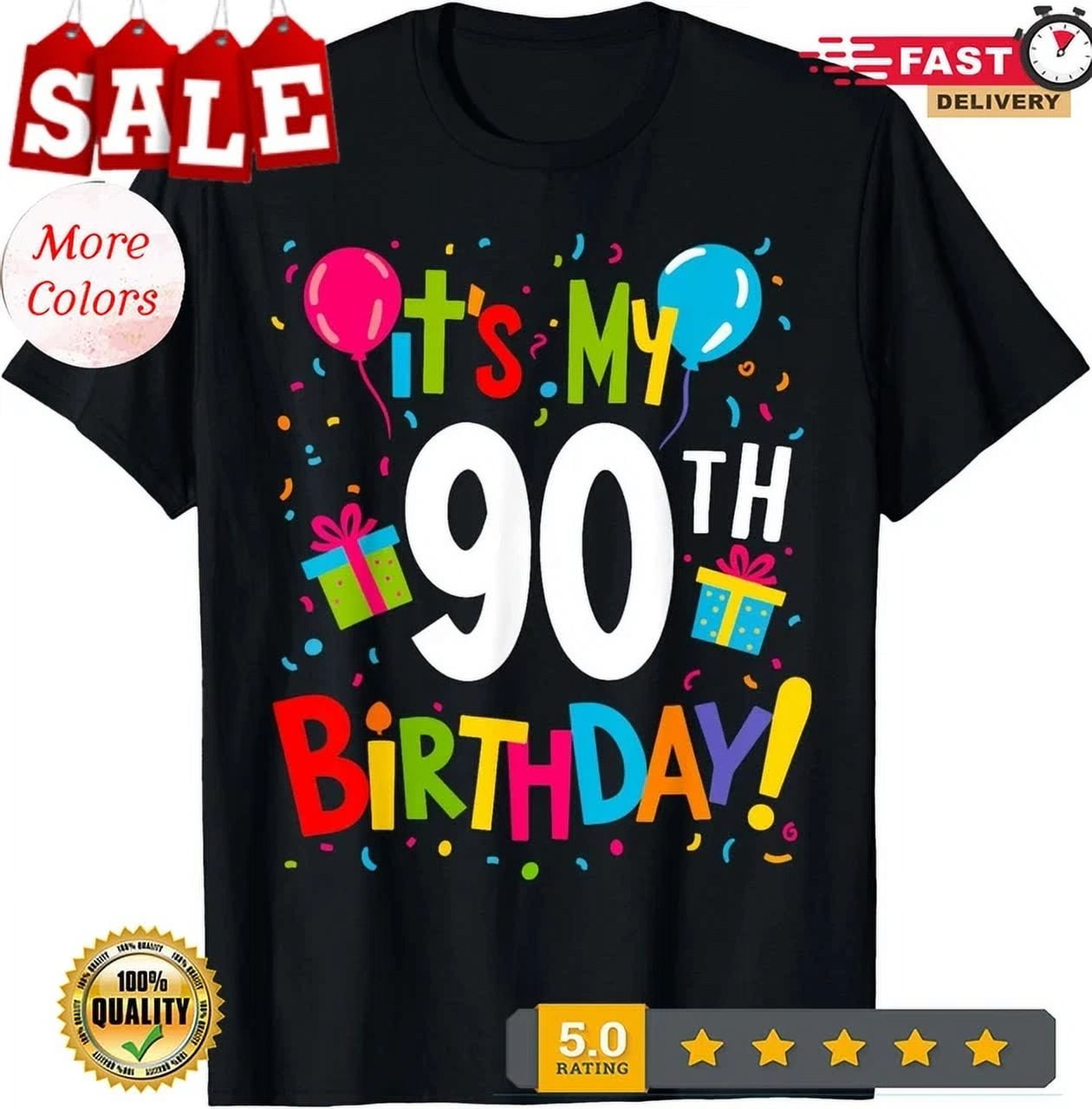 Hot Trending T-Shirt With It'S My 90Th Birthday 90-Year Happy Birthday ...