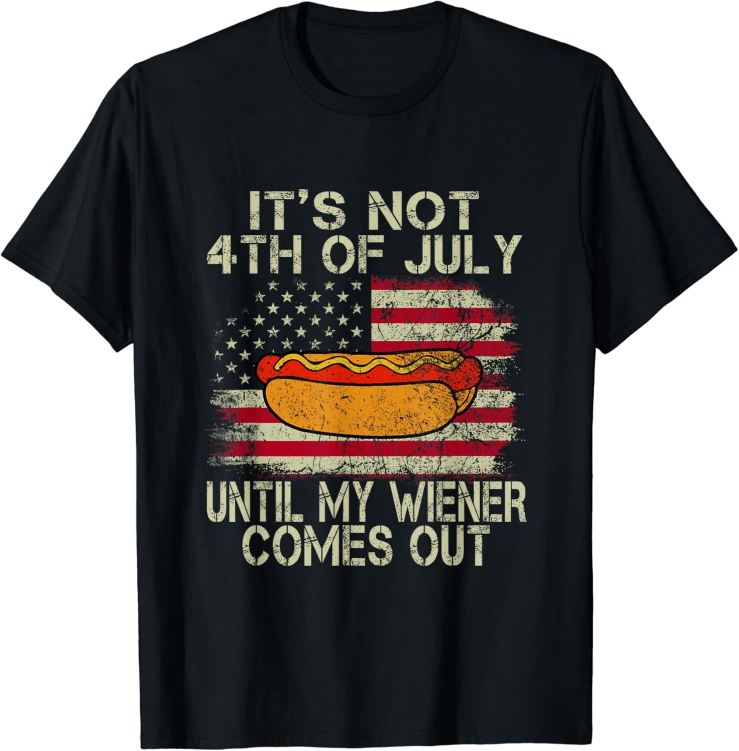 Hot Trending T-Shirt With It'S Not The 4Th Of July Until My Weiner ...