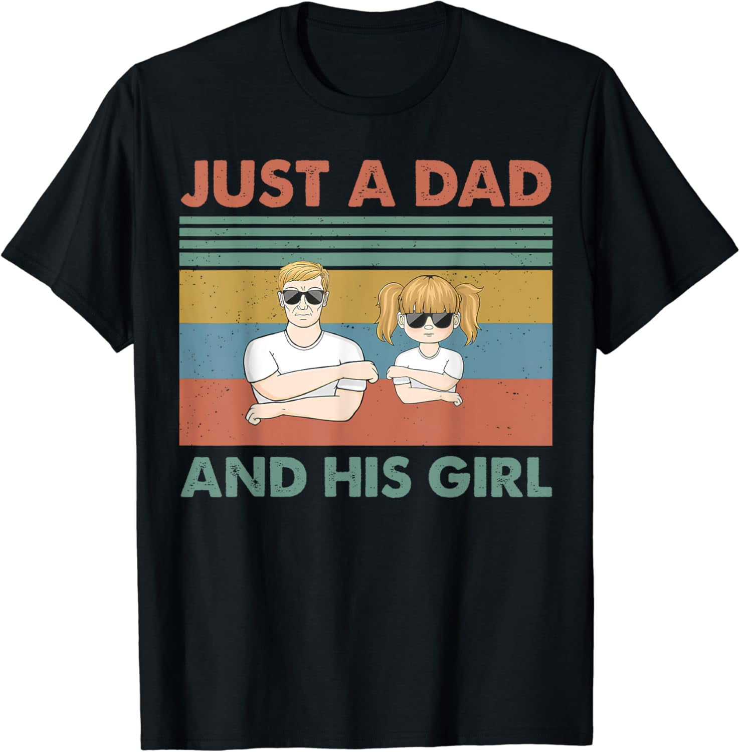 Hot Trending T-Shirt With Just A Dad And His Girl Daddy Father'S Day ...
