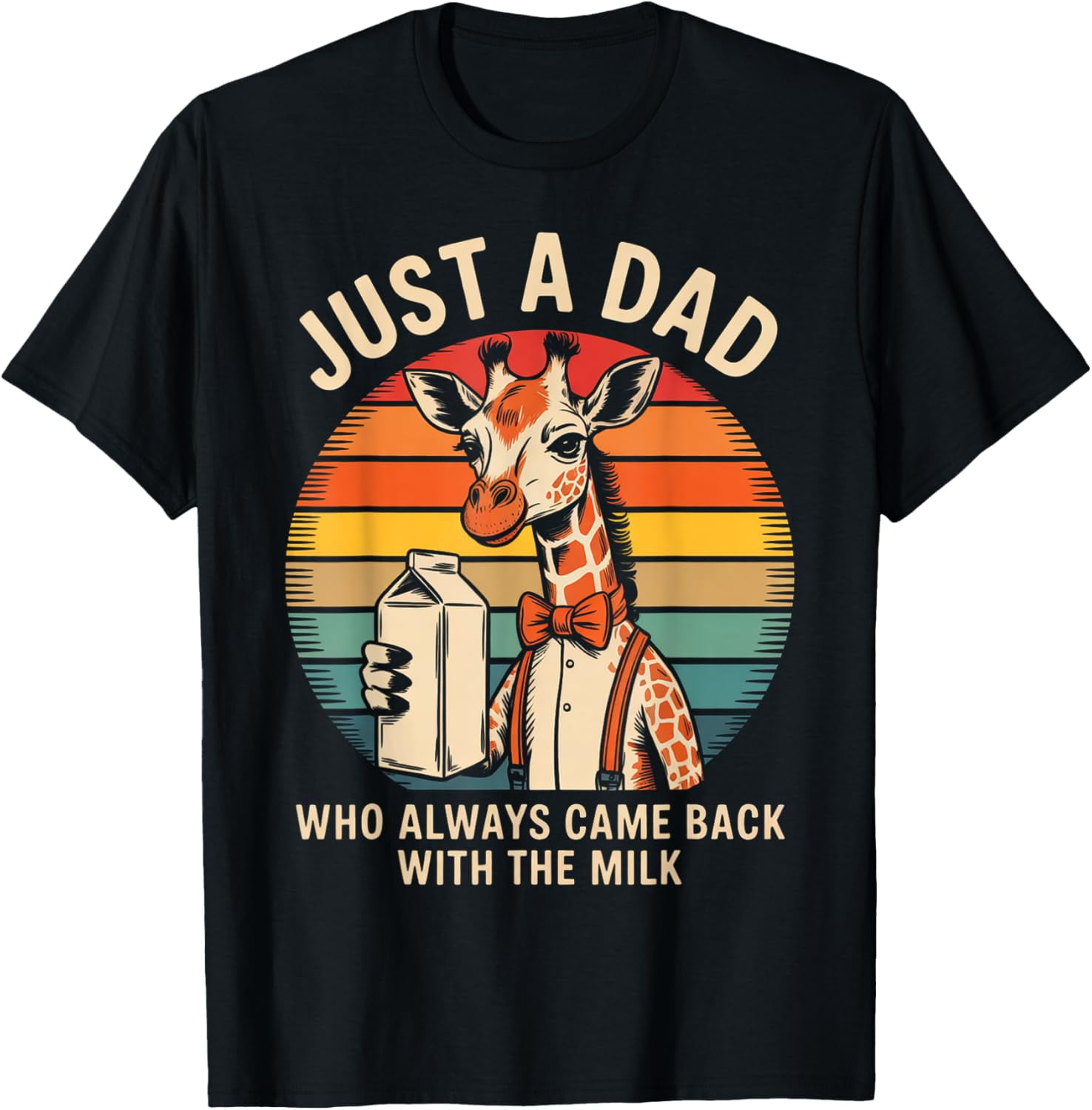 Hot Trending T-Shirt With Just A Dad Who Came Back With The Milk ...