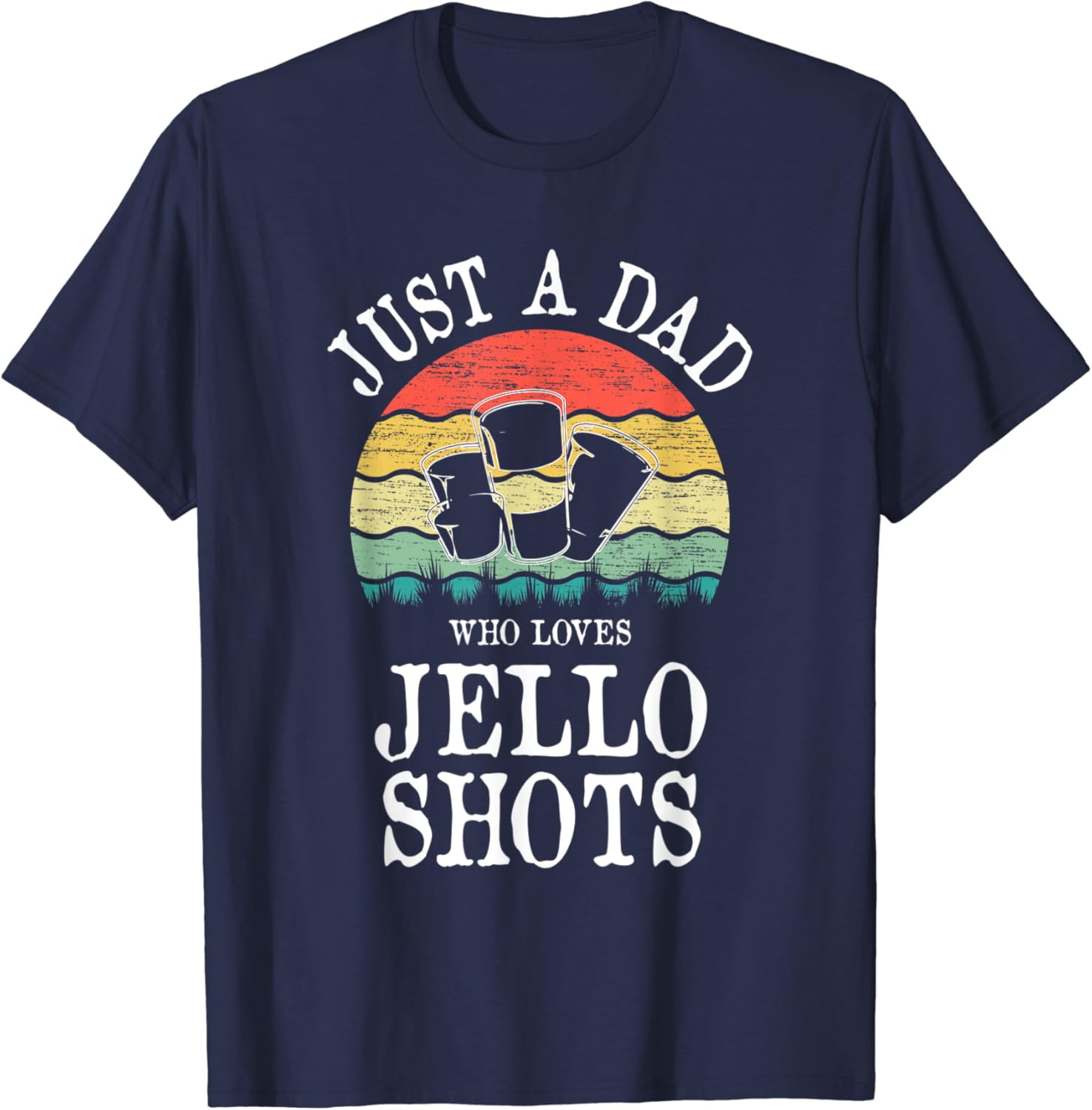 Hot Trending T-Shirt With Just A Dad Who Loves Jello Shots - Walmart.com