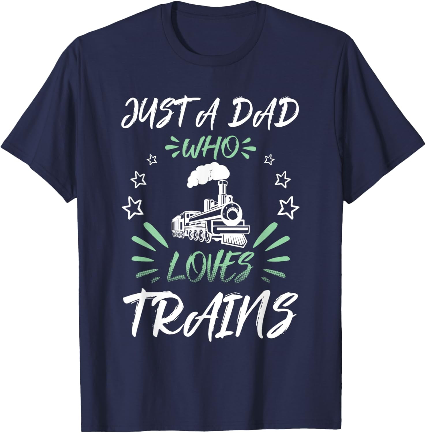 Hot Trending T-Shirt With Just A Dad Who Loves Trains - Walmart.com
