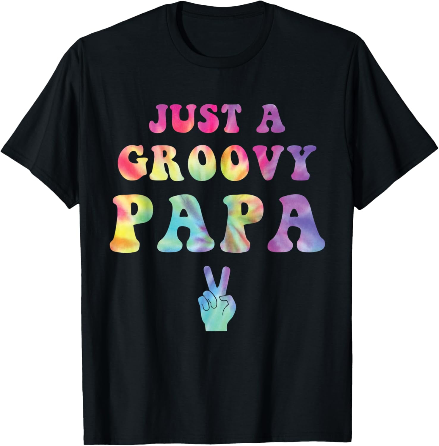 Hot Trending T-Shirt With Just A Groovy Papa Tie Dye Styles Hippie Dad ...