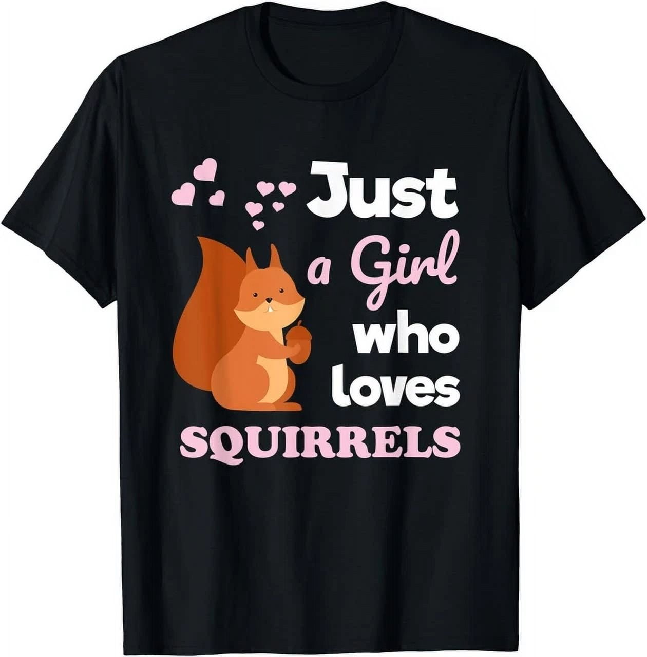 Hot Trending T-Shirt With Just A Who Loves Squirrels Squirrel Design ...