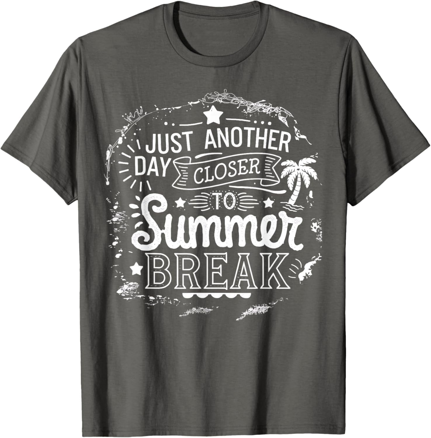 Hot Trending T-Shirt With Just Another Day Closer To Summer Break ...