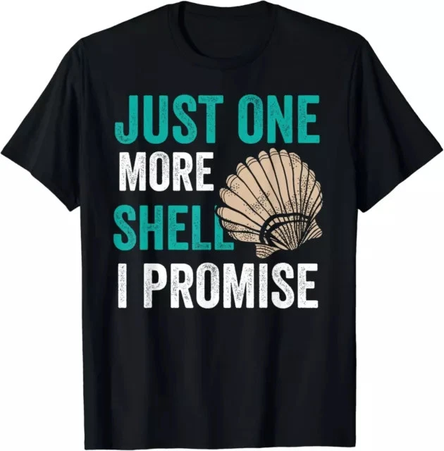 Hot Trending T-Shirt With Just One More Shell I Promise Seashell ...