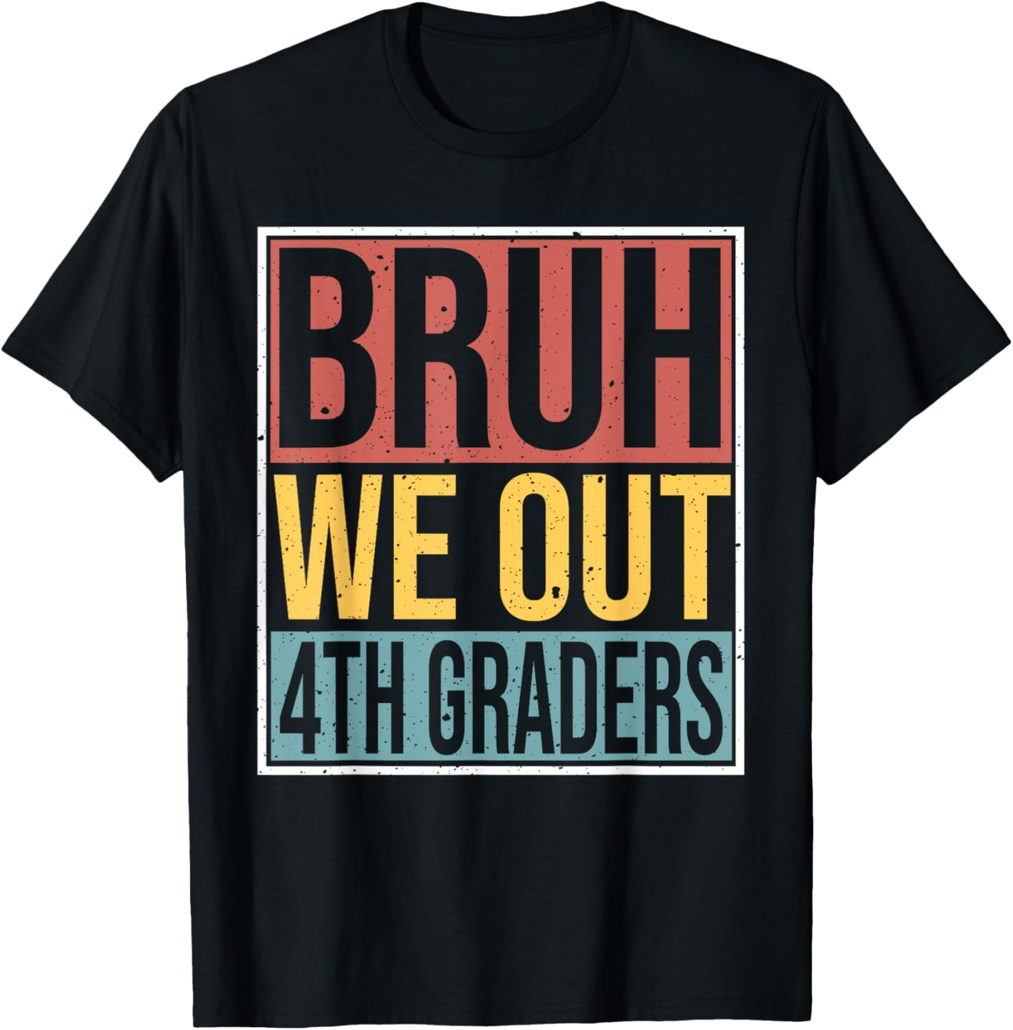 Hot Trending T-Shirt With Last Day Of School 4Th Fourth Grade Bruh We ...