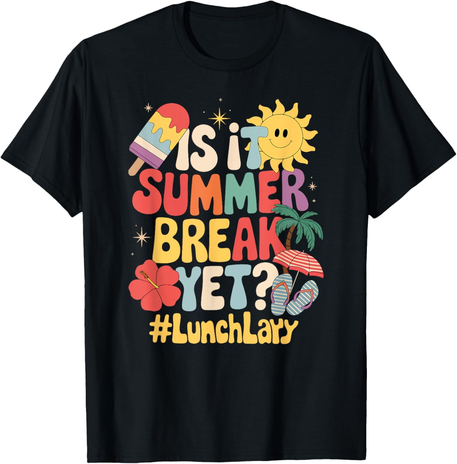 Hot Trending T-Shirt With Last Day Of School Womenis It Summer Break ...