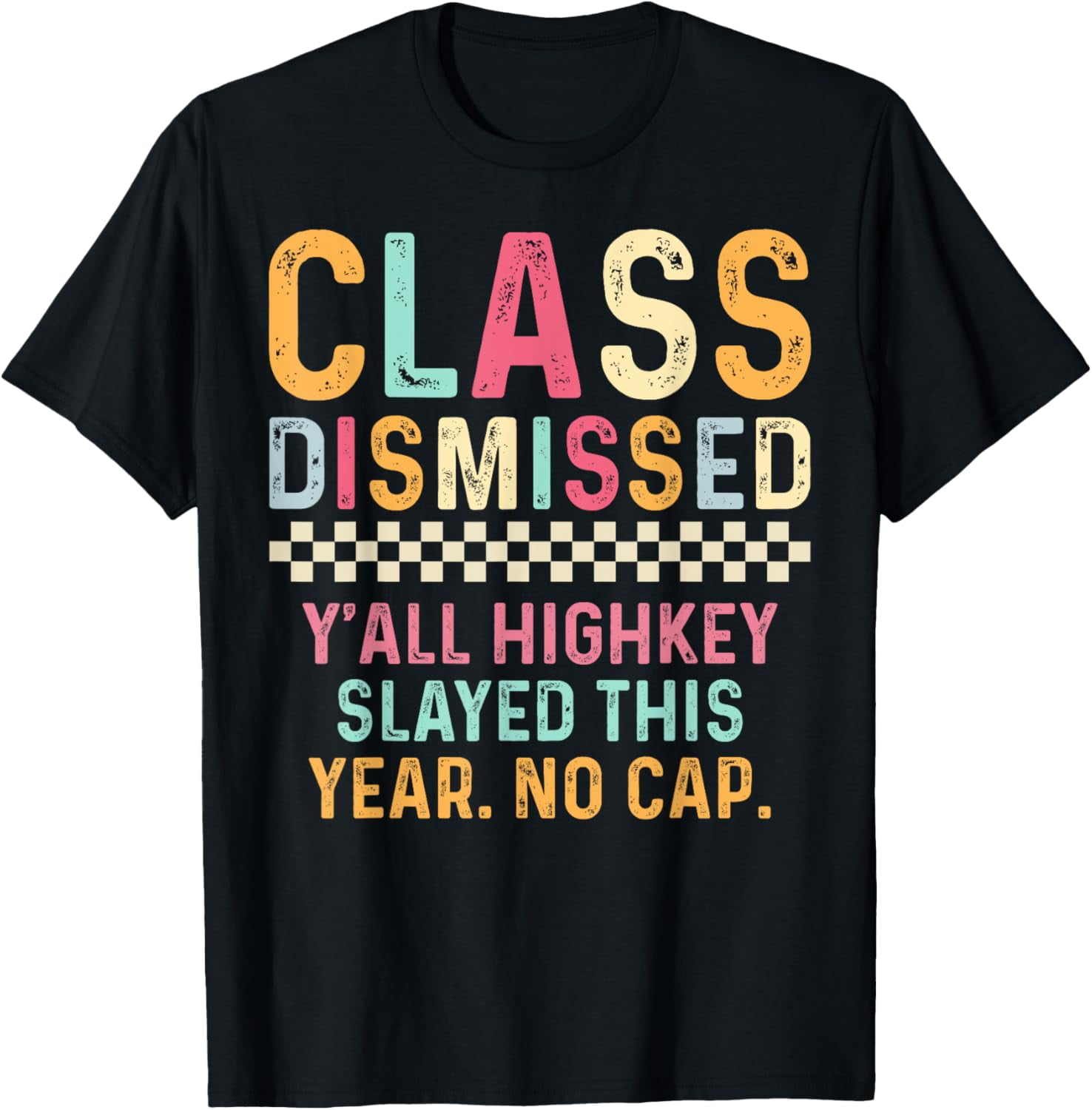 Hot Trending T-Shirt With Last Day Of School Y'All Highkey Slayed This ...