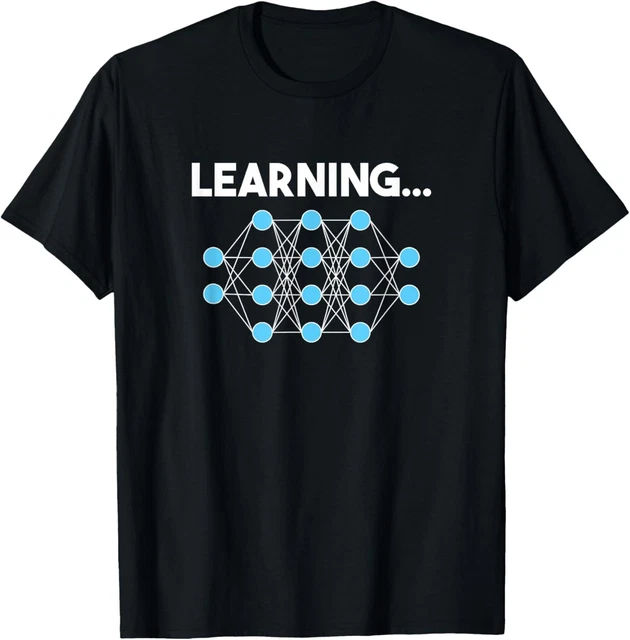 Hot Trending T-Shirt With Learning... - Ai, Neural Network, Deep ...