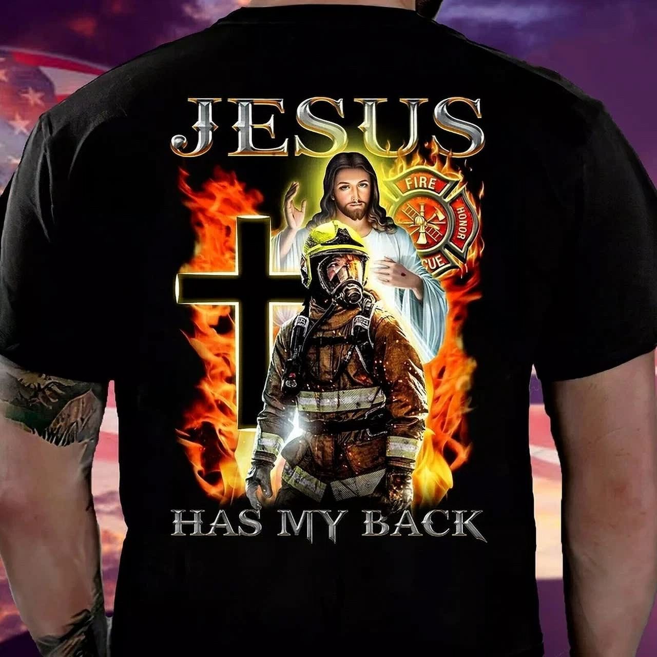 Hot Trending T-Shirt With Love Firefighter Jesus Has My Back Pround ...