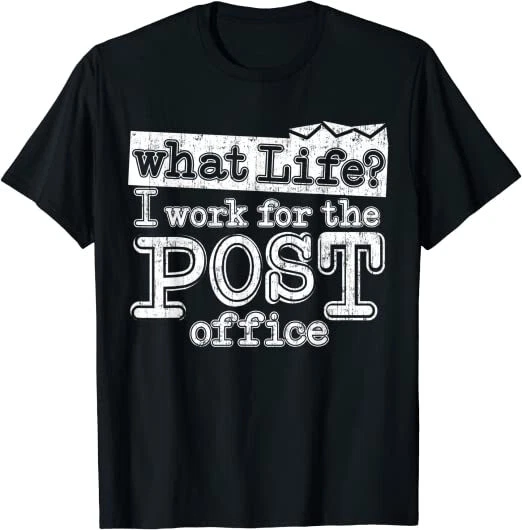 Hot Trending T-Shirt With Mail Carrier Postal, What Life I Work At The ...
