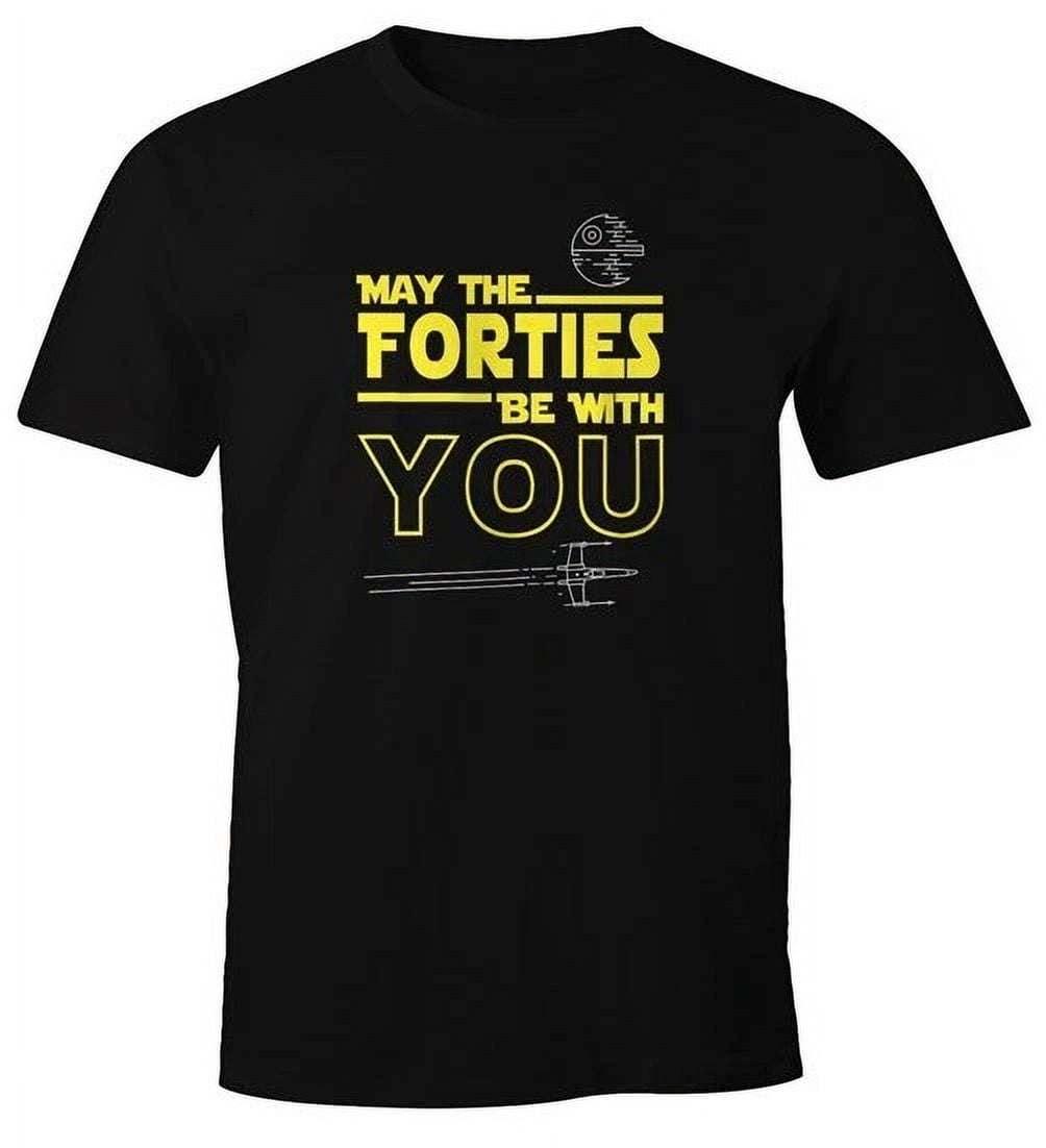 Hot Trending T-Shirt With May The Forties Be With You 40 Forty Birthday ...