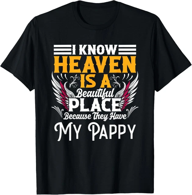 Hot Trending T-Shirt With Memorial For Loss Of Pappy Heaven Beautiful ...