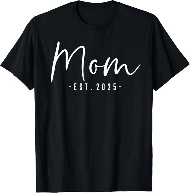 Hot Trending T-Shirt With Mom Est 2025 Mom To Be Gifts New Mom ...