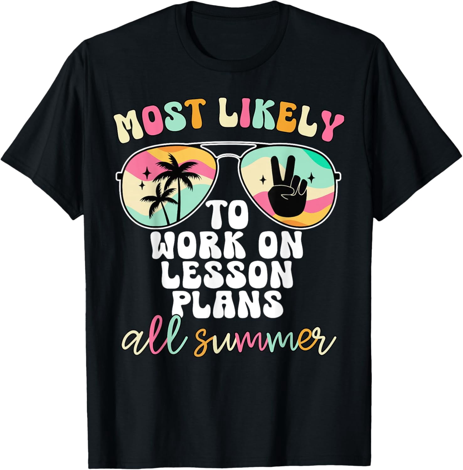Hot Trending T-Shirt With Most Likely To Work On Lesson Plans All ...