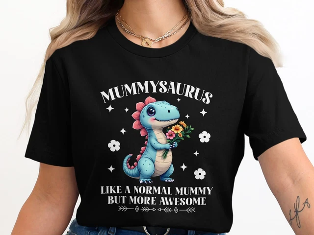 Hot Trending T-Shirt With Mummysaurus Like A Normal Mummy But More ...