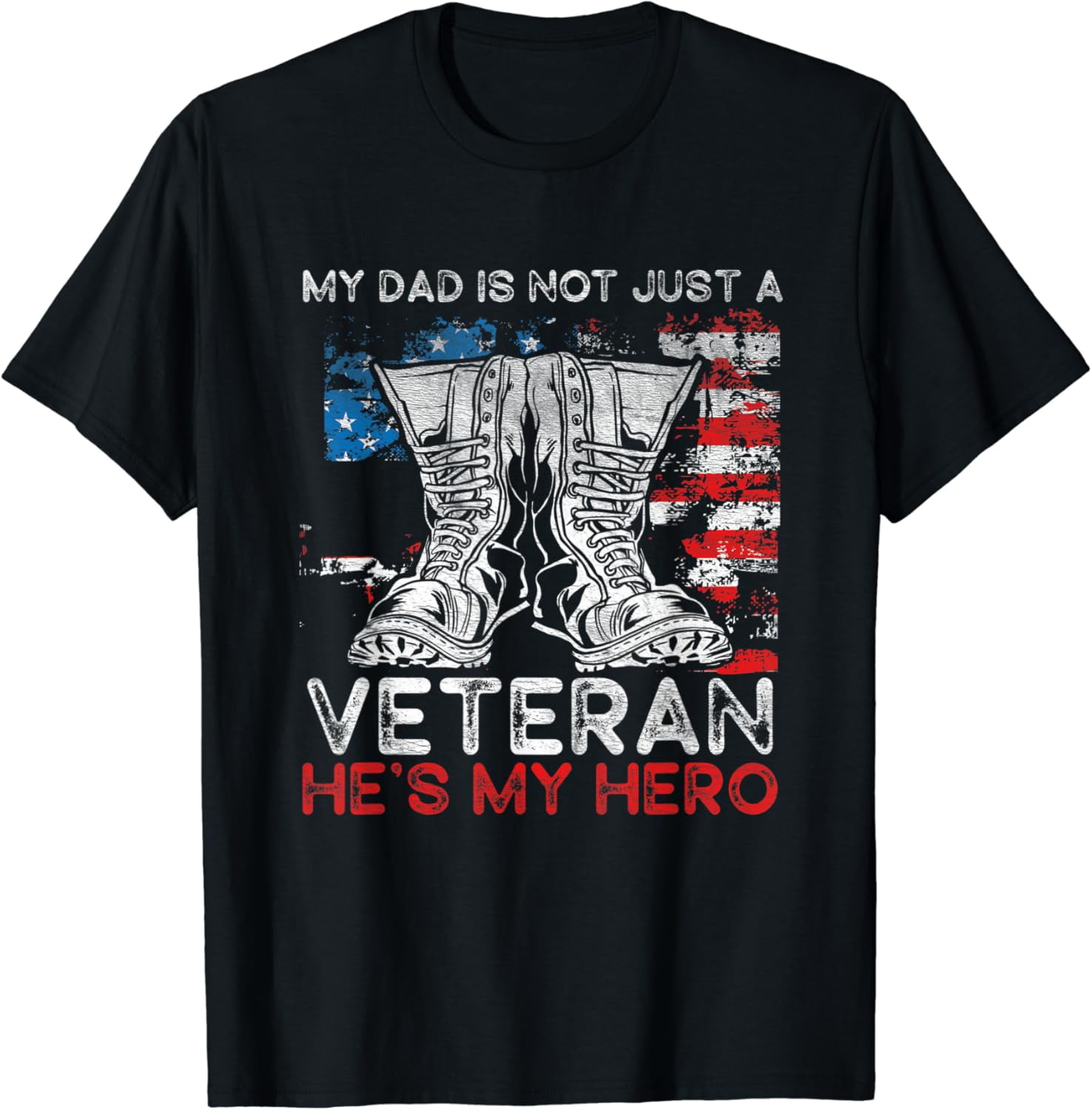 Hot Trending T-Shirt With My Dad Is Not Just A Veteran He'S My Hero ...
