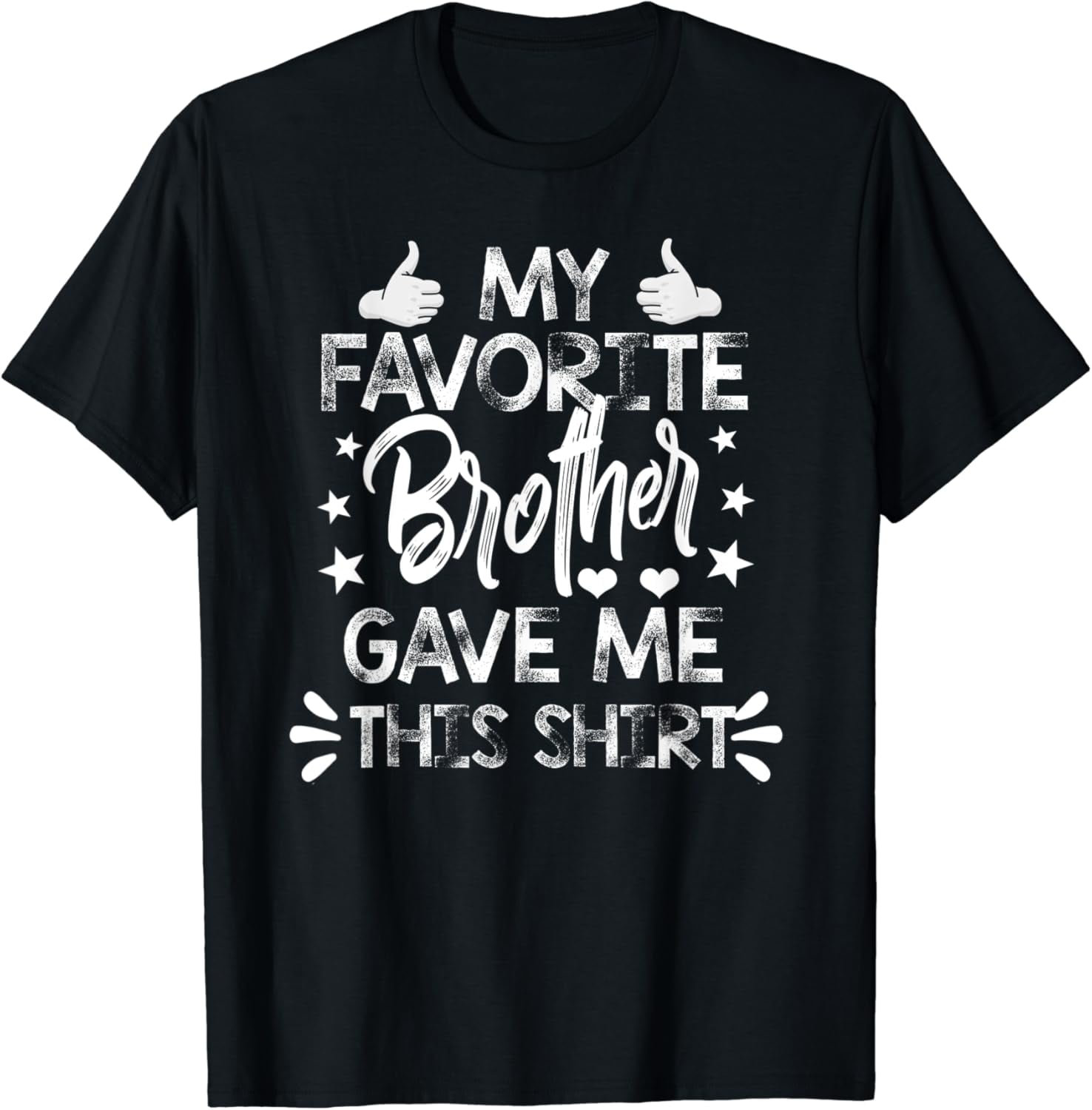 Hot Trending T-Shirt With My Favorite Brother Gave Me This Funny Father ...