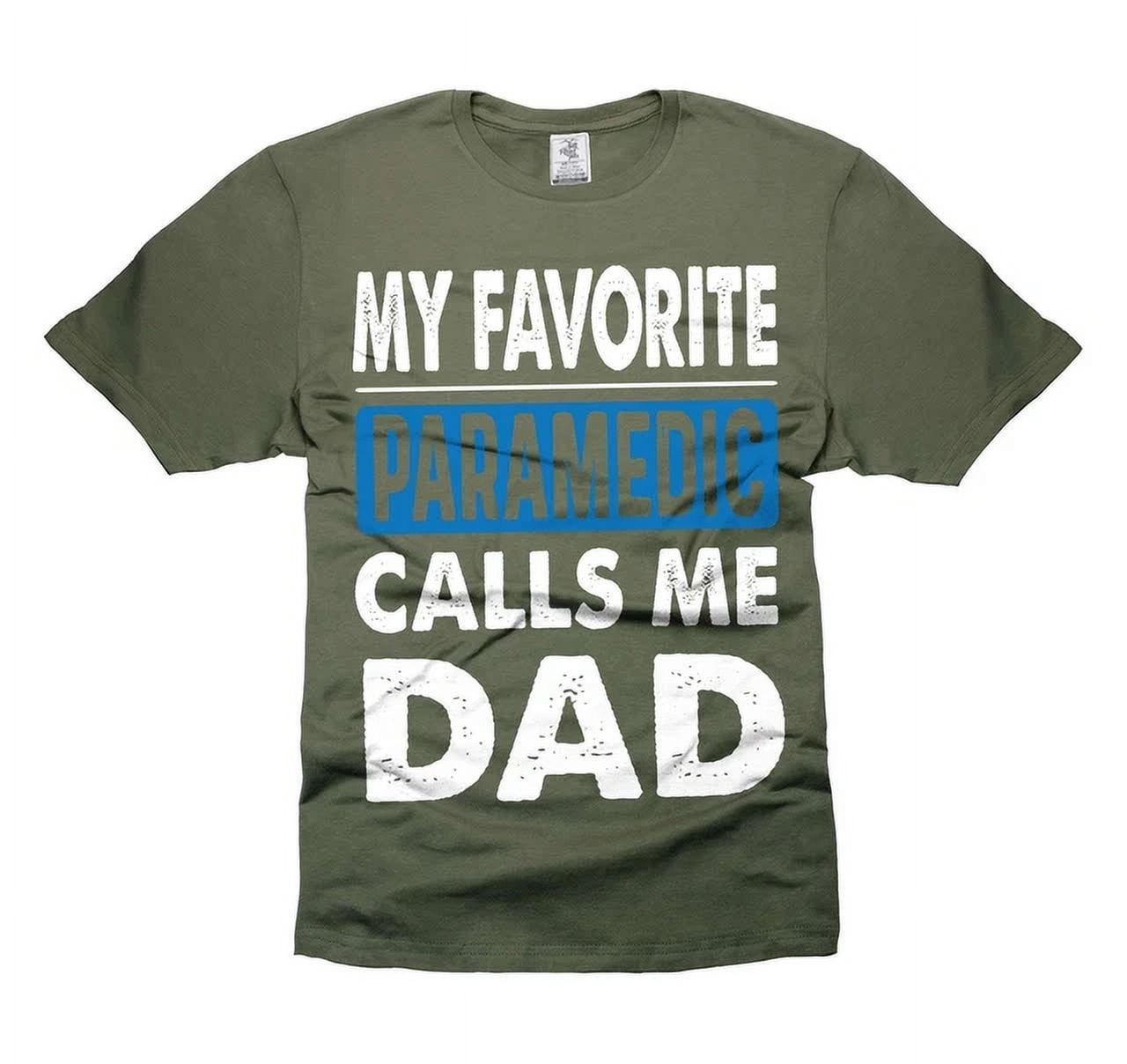 Hot Trending T-Shirt With My Favorite Paramedic Calls Me Dad - Father'S ...