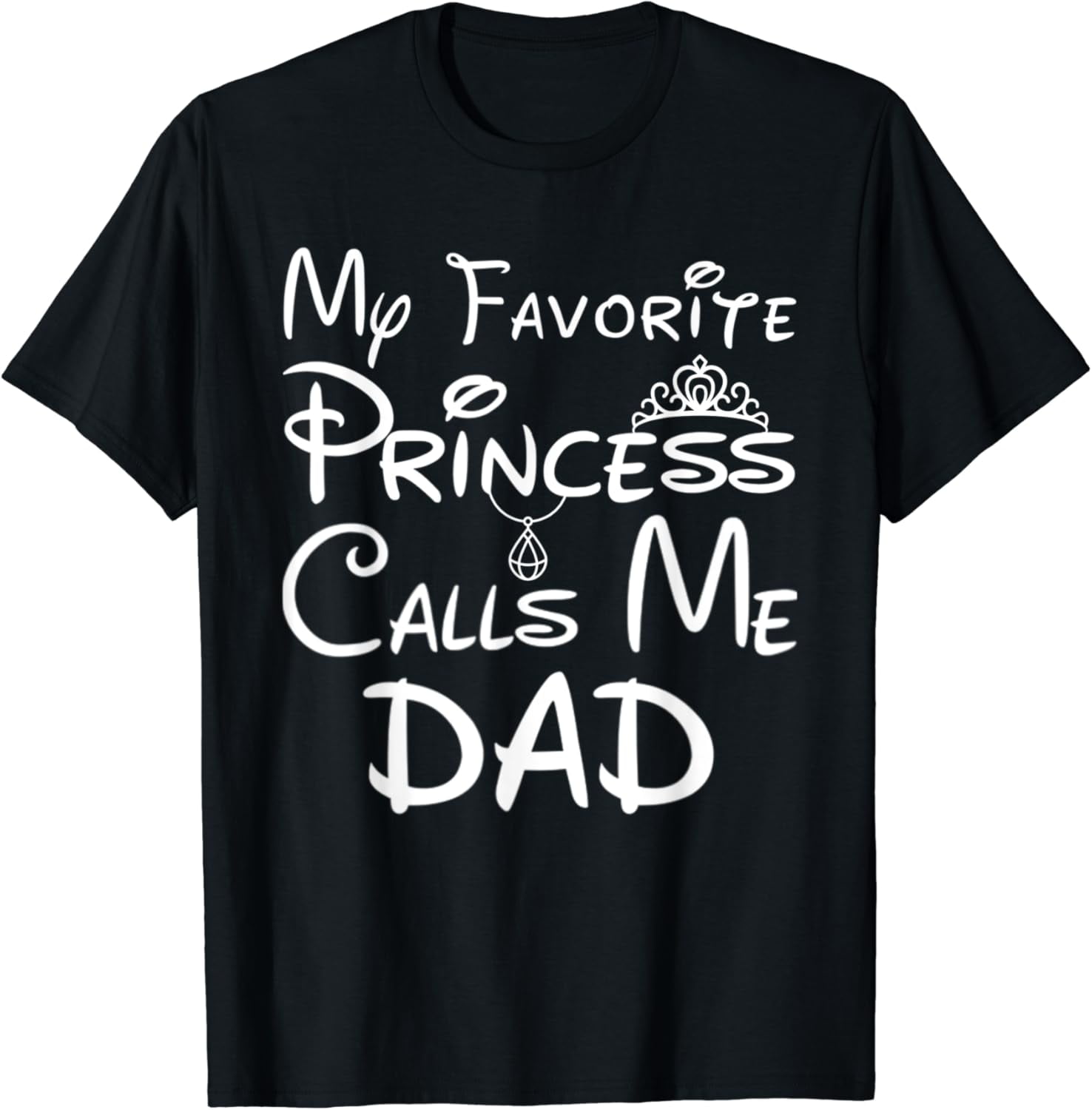 Hot Trending T-Shirt With My Favorite Princess Calls Me Dad Funny ...