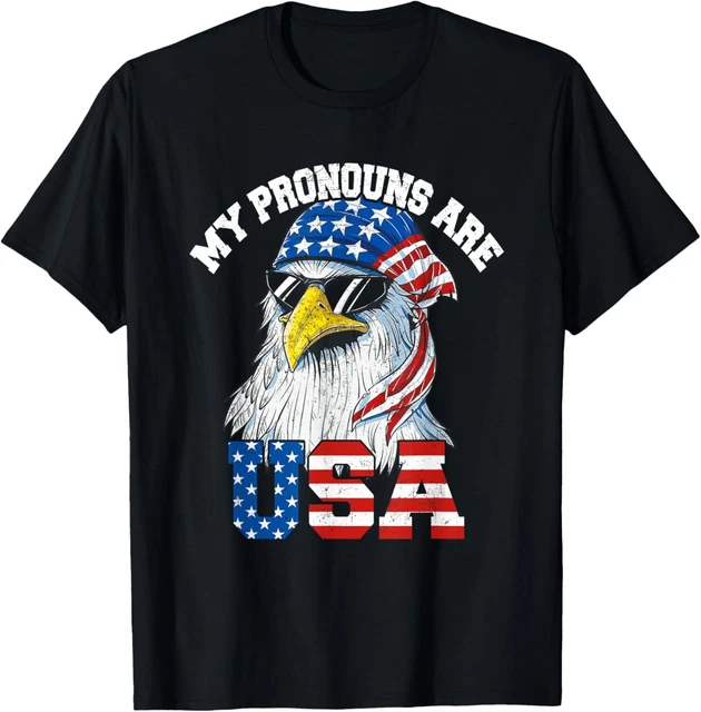Hot Trending T-Shirt With My Pronouns Are Usa Patriotic Eagle Funny 4Th ...