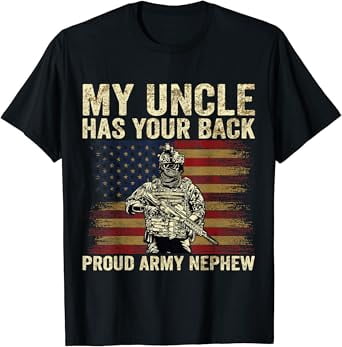 Hot Trending T-Shirt With My Uncle Has Your Back Proud Army Nephew ...