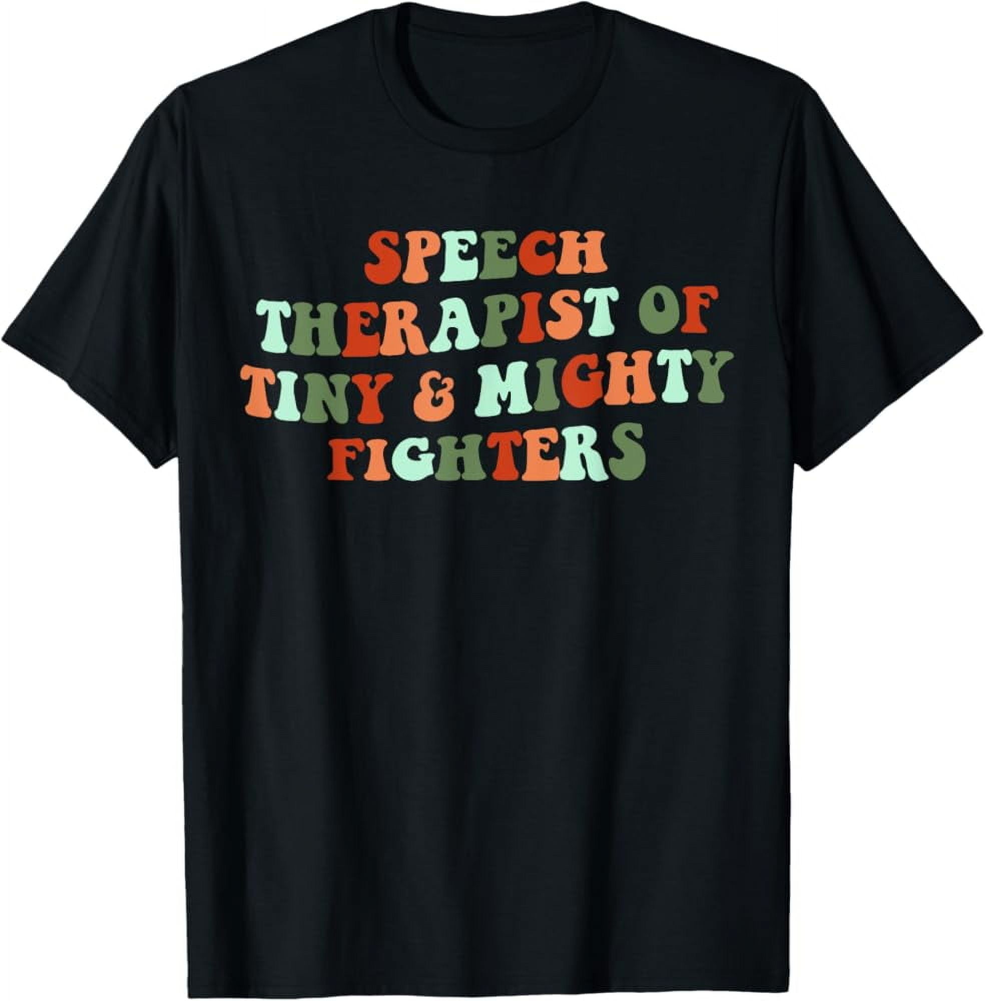 Hot Trending T-Shirt With Nicu Slp Speech Therapist Of Tiny Mighty Fighters Future Slp Design ...