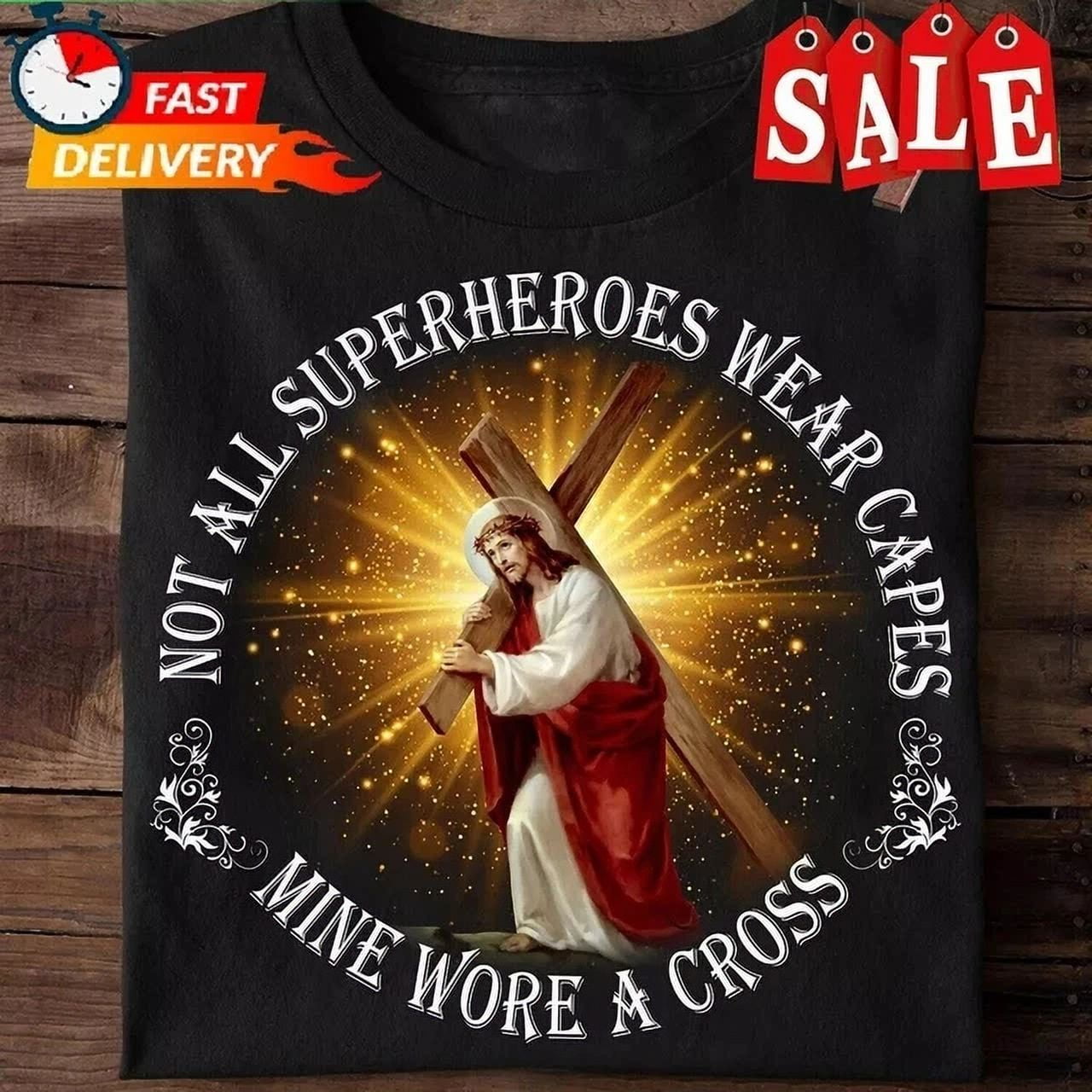 Hot Trending T-Shirt With Not All Superheroes Wear Capes Mine Wore A Cross Design Preview Only ...