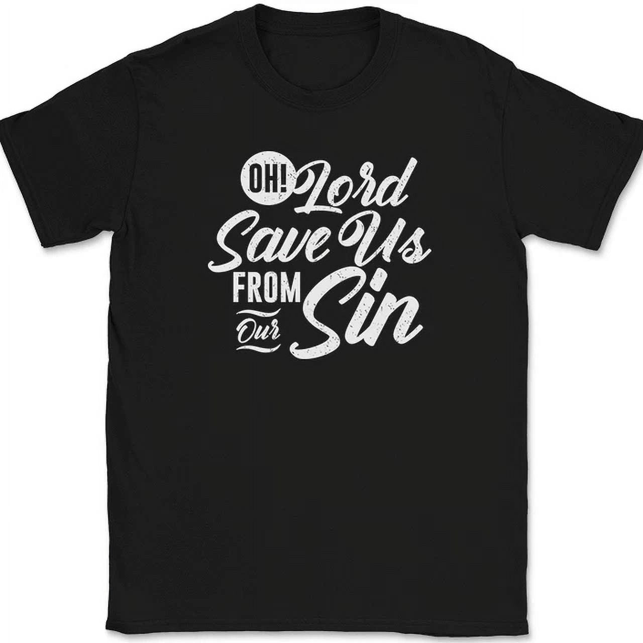 Hot Trending T-Shirt With Oh Lord Save Us From Our Sinchristian Prayer ...