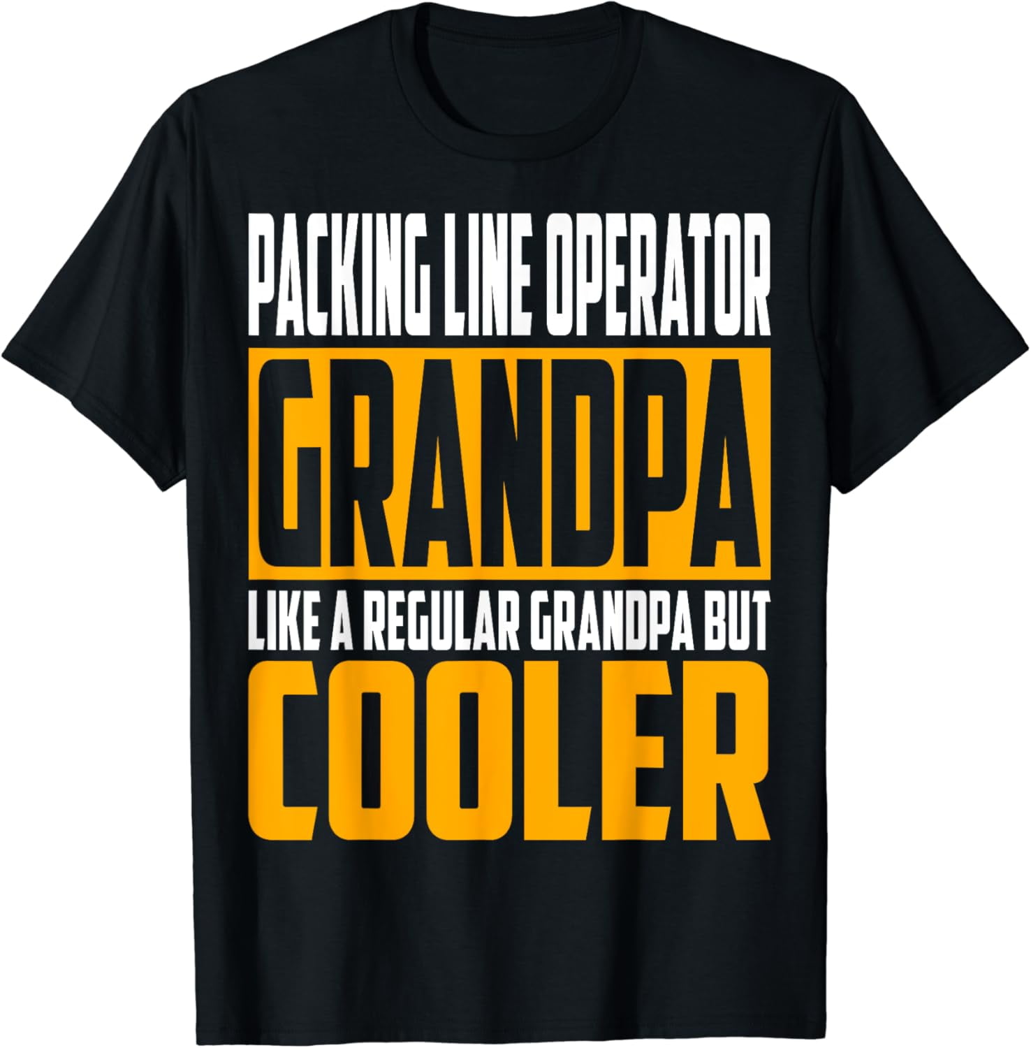 Hot Trending T-Shirt With Packing Line Operator Grandpa - Like A ...