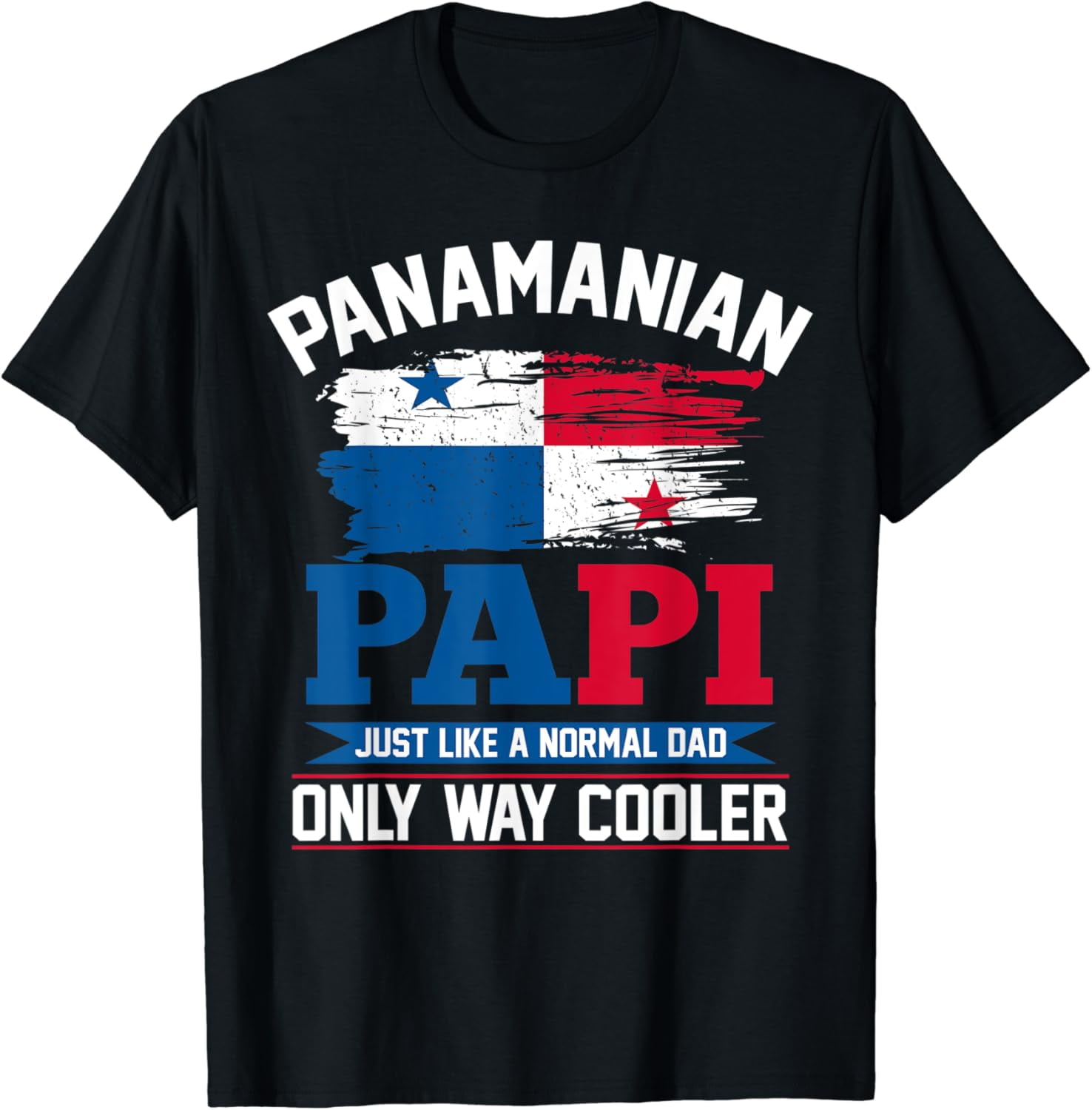 Hot Trending T-Shirt With Panamanian Papi Just Like A Normal Dad Panamanian - Walmart.com